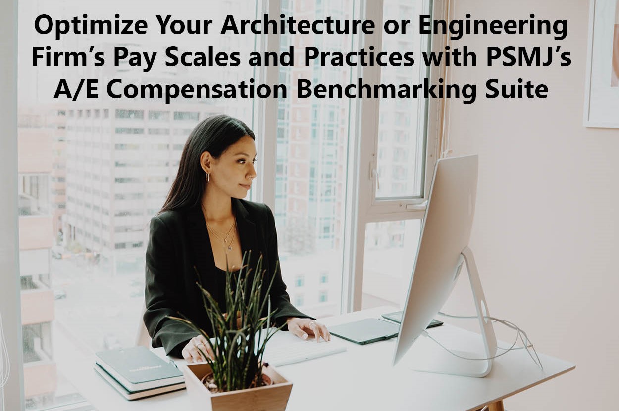PSMJ's A/E Compensation Benchmarking Suite